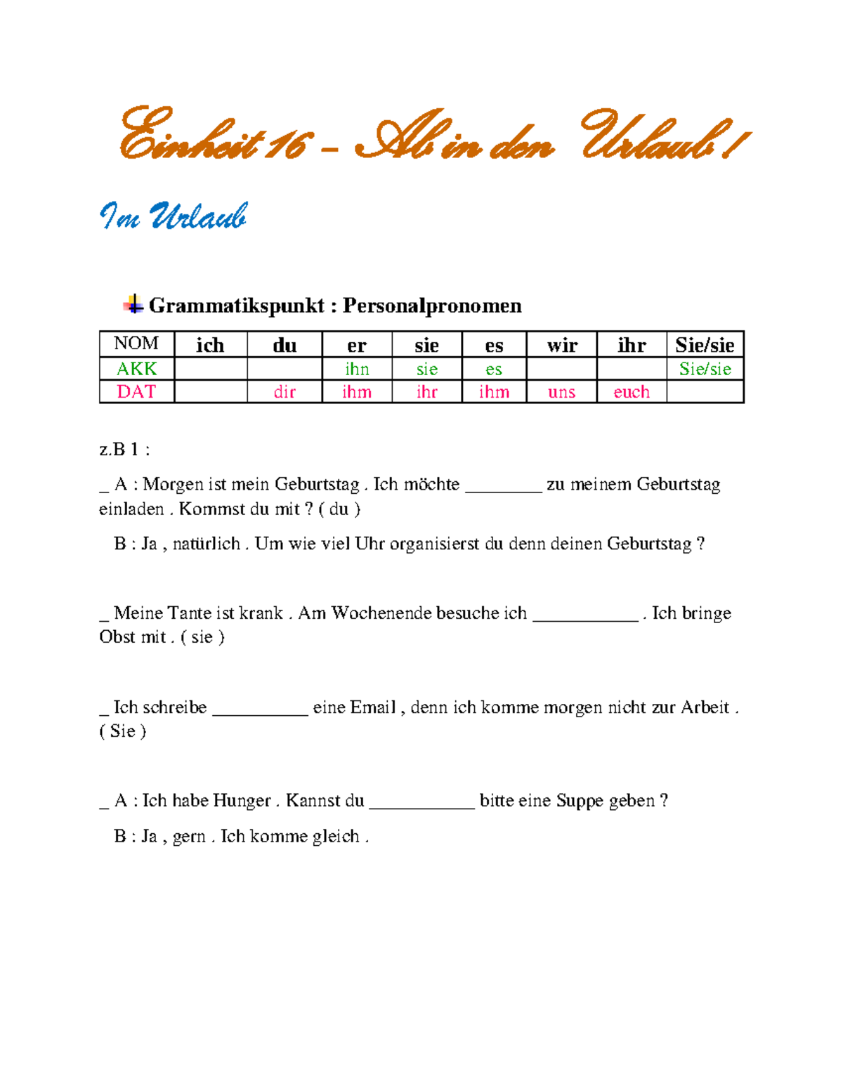Einheit 16: Urlaub Grammatik - Personalpronomen NOM AKK DAT - Studocu