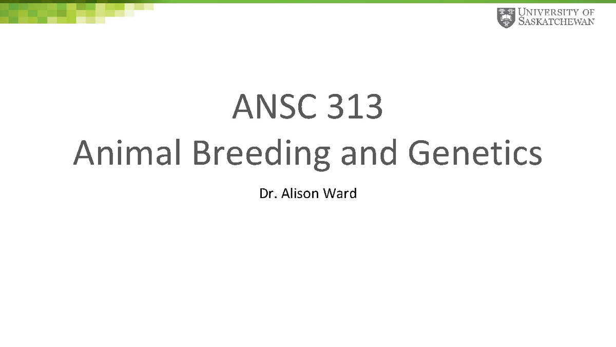 ANSC 313 Lecture Notes: Animal Breeding and Genetics - Studocu