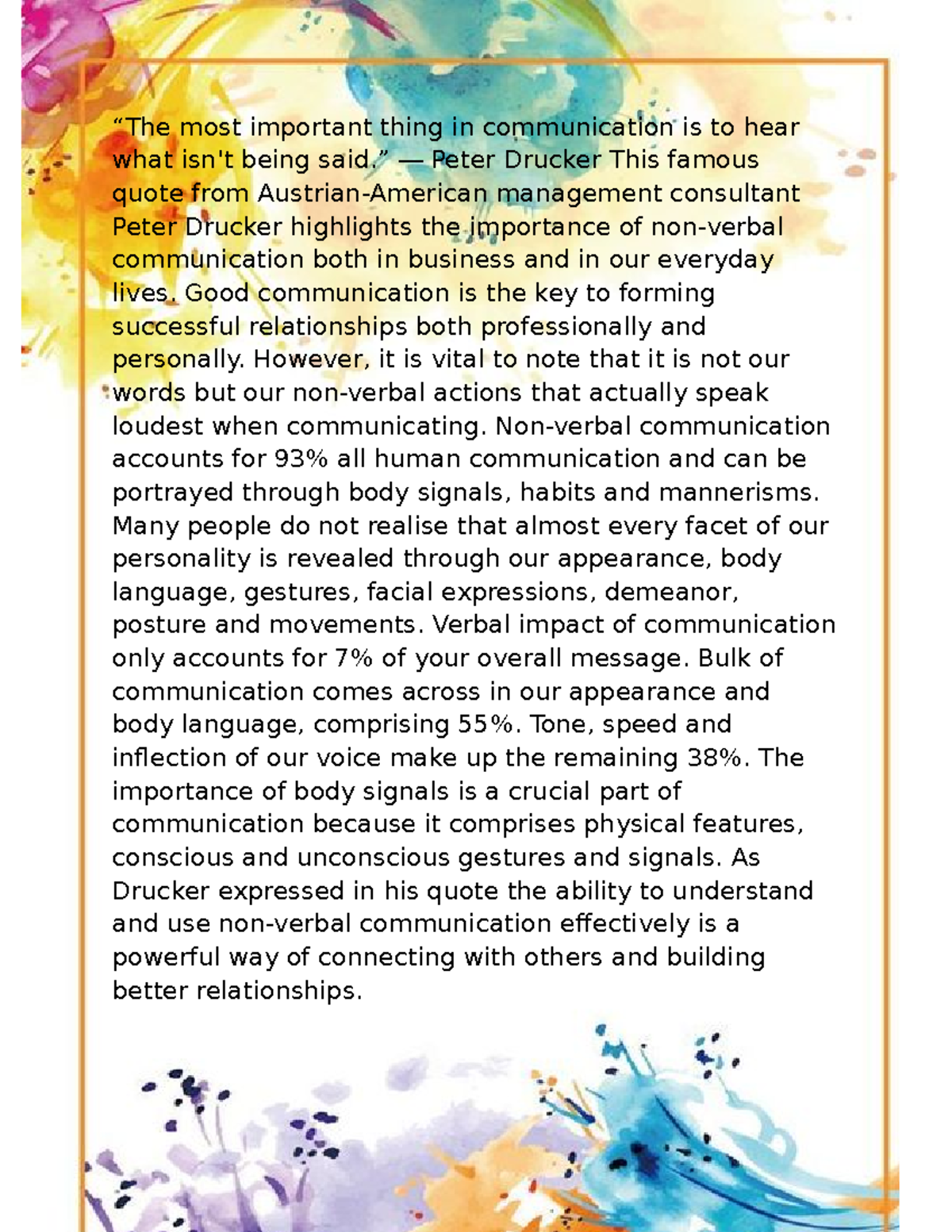 The most important thing in communication is to hear what isn ...