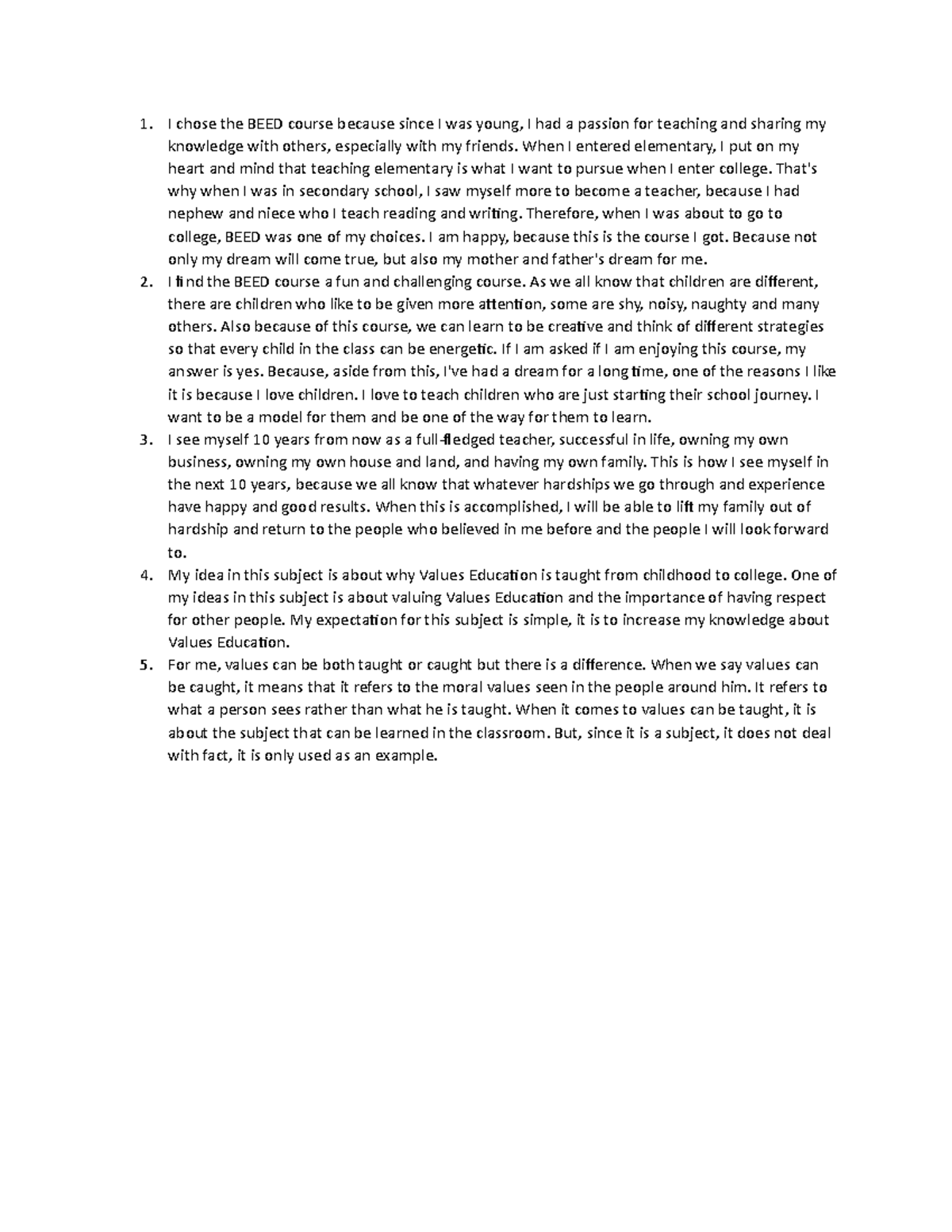 I chose the BEED course because since I was young - When I entered ...