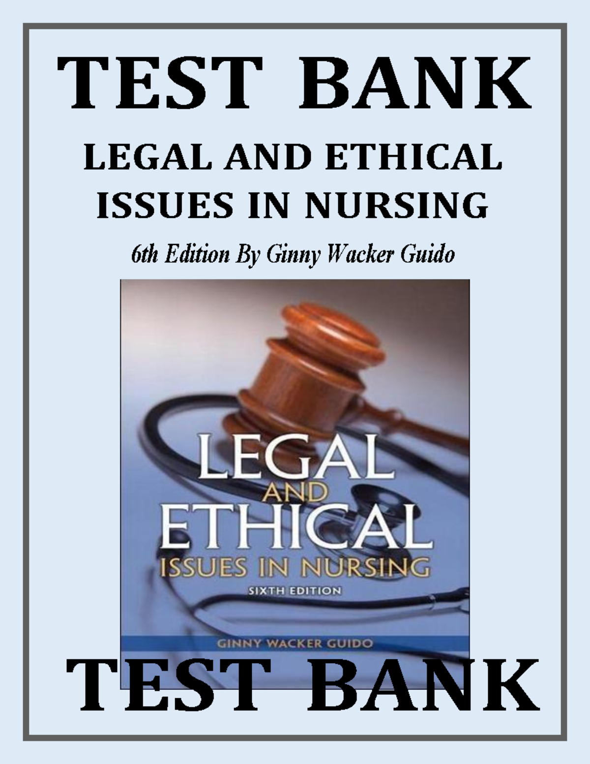 Test Bank: Legal & Ethical Issues in Nursing (6th Ed.) by Guido - Studocu