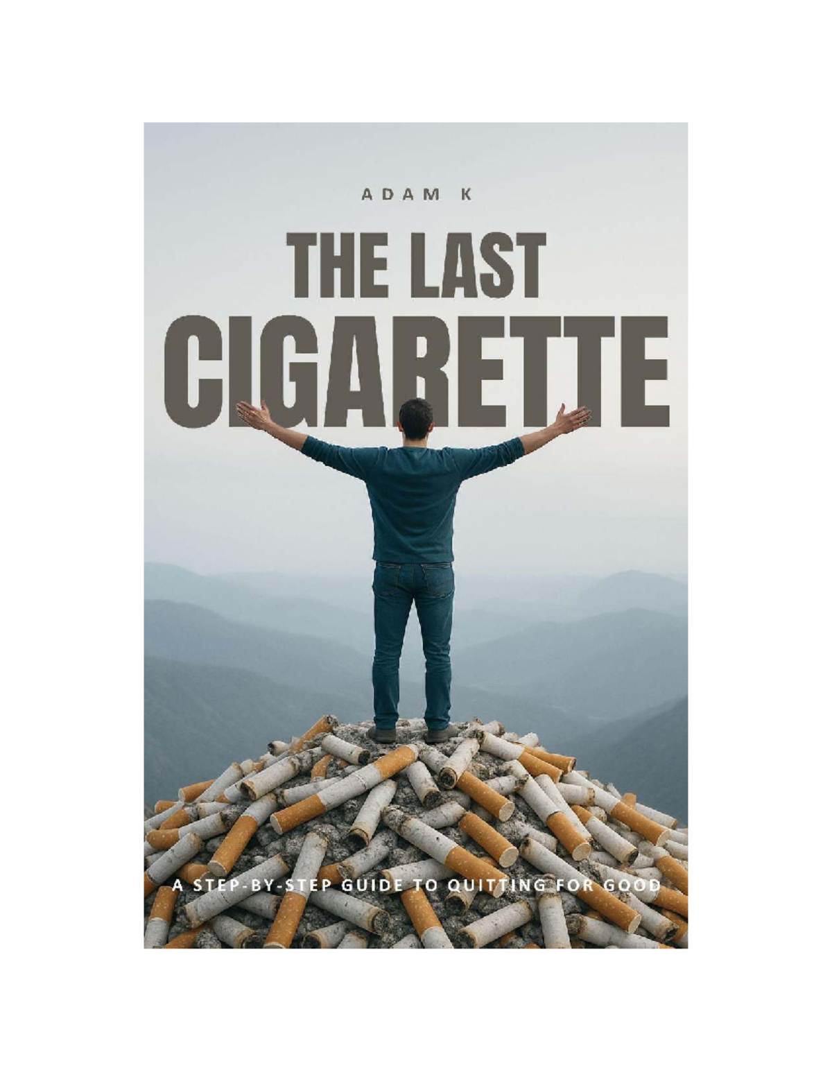 The Last Cigarette: A Comprehensive Guide to Quitting Smoking - Studocu