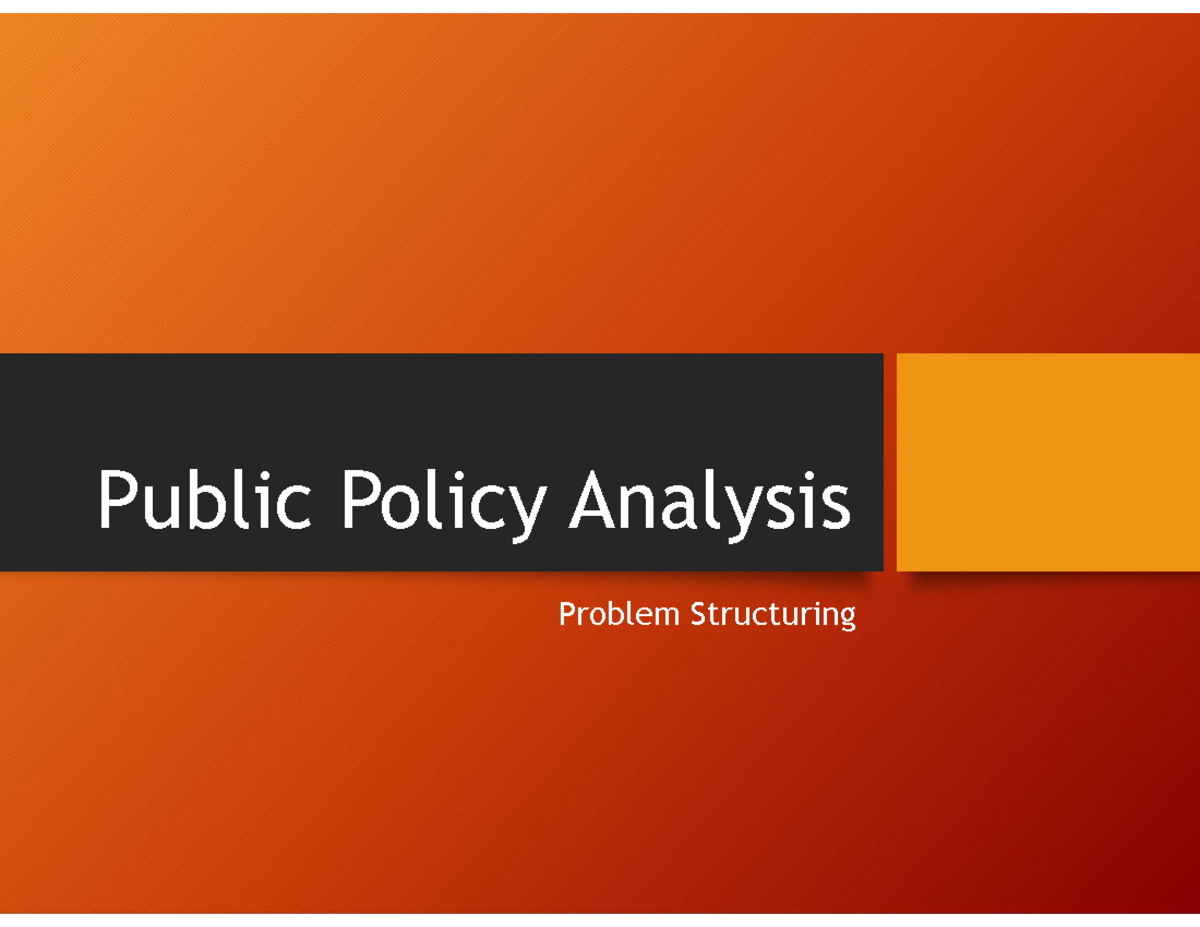 Public Policy Analysis: Problem Structuring (Chap 4, 102-130) - Studocu