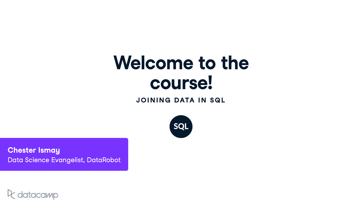 Chapter 1 - SQL Notes - Welcome to the course! J O I N I N G D ATA I N ...