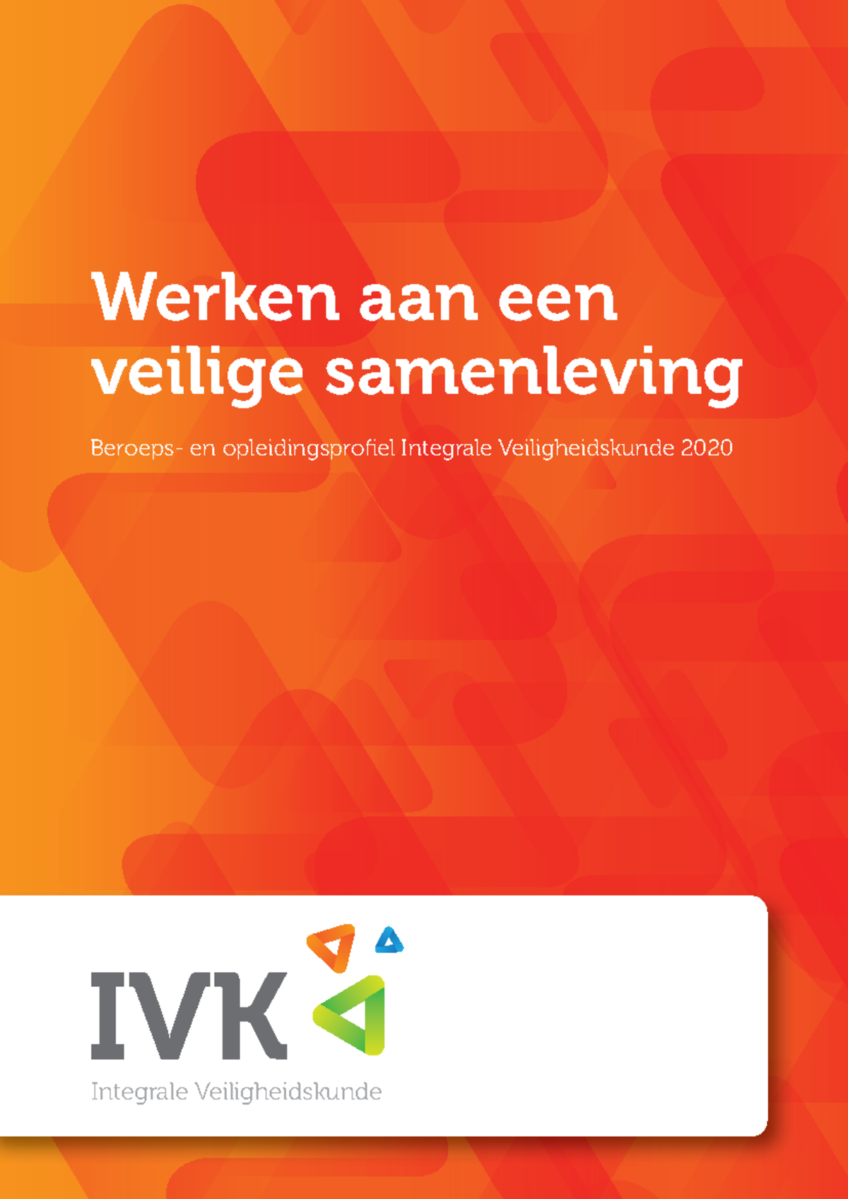 Beroeps- en Opleidingsprofiel Integrale Veiligheidskunde IVK 2020 ...