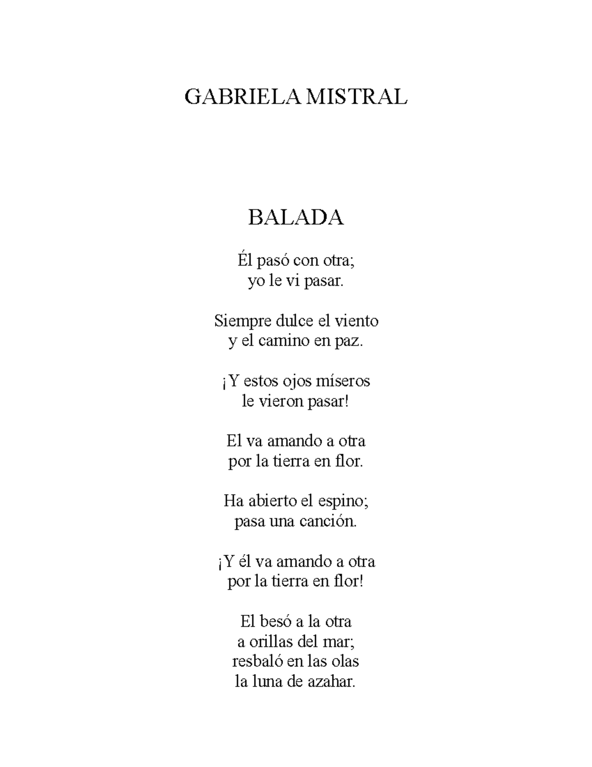 Gabriela Mistral - poemas - GABRIELA MISTRAL BALADA Él pasó con otra ...