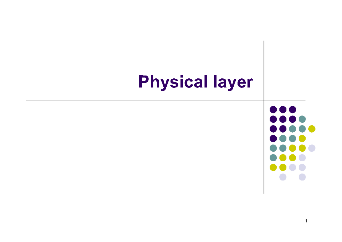 Lecture 3 - Physical layer - Physical layer Overview l Physical layer is responsible for - Studocu