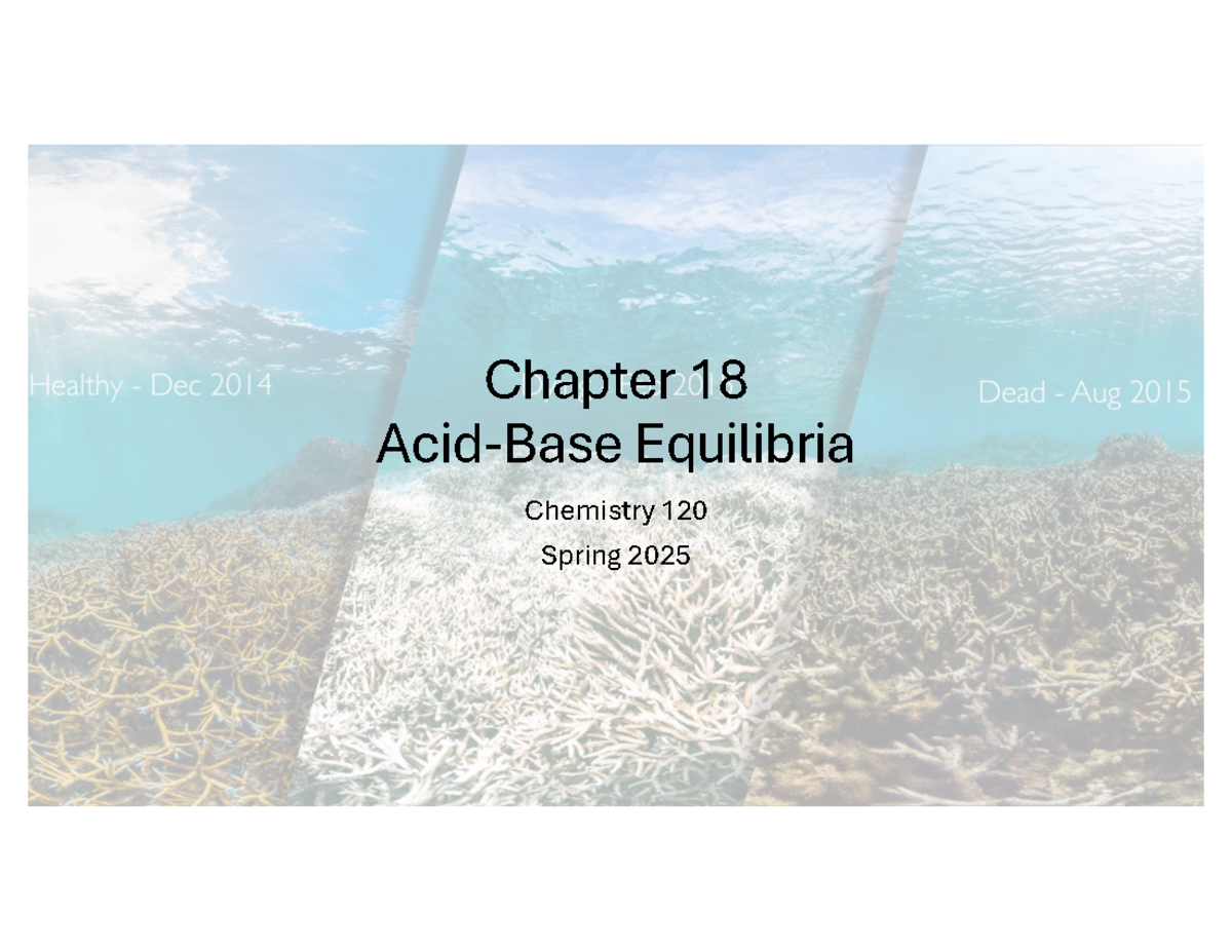 Chapter 18 Acid-Base Equilibria Overview - CHEM 120 Spring 2025 ...