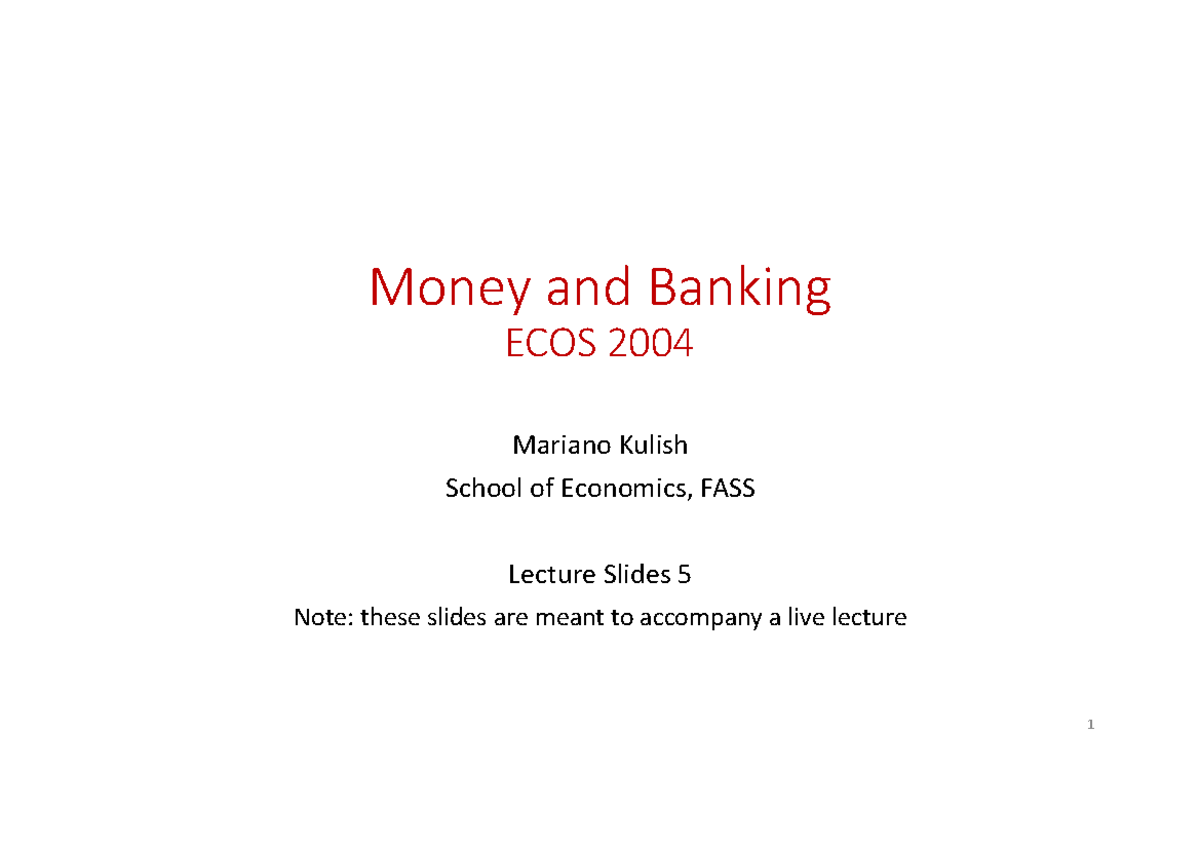 Lect5 - Money and Banking ECOS 2004 Mariano Kulish School of Economics ...