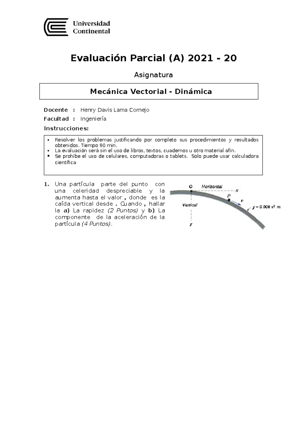 Solucionario Evaluación Parcial Mecánica Vectorial Dinámica 2021-20 - Evaluación Parcial (A ...