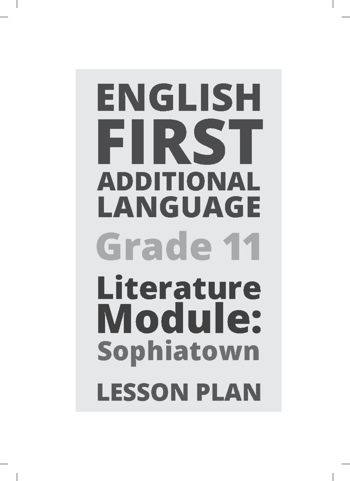Grade 11 EFAL Literature Module: Sophiatown Lesson Plan - Studocu