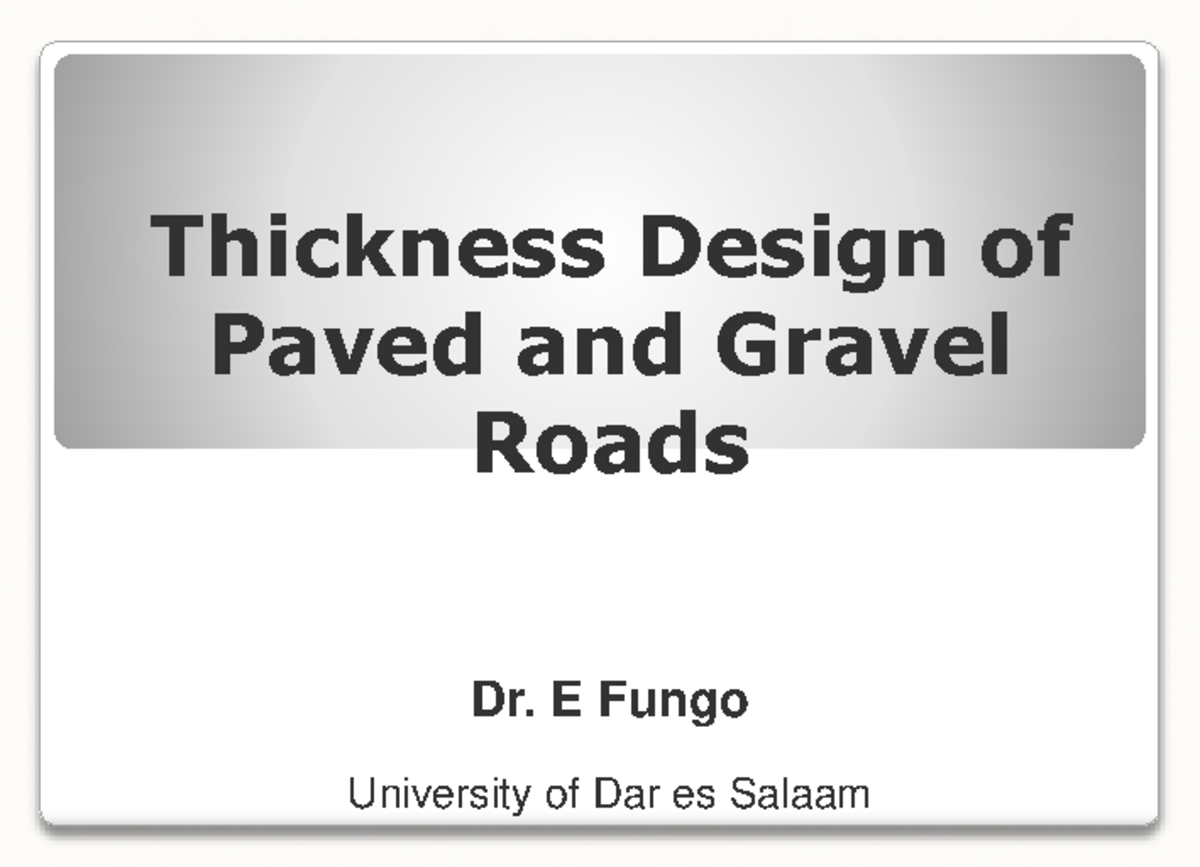 Lecture 8 - Thickness Design of Paved and Gravel Roads - Studocu
