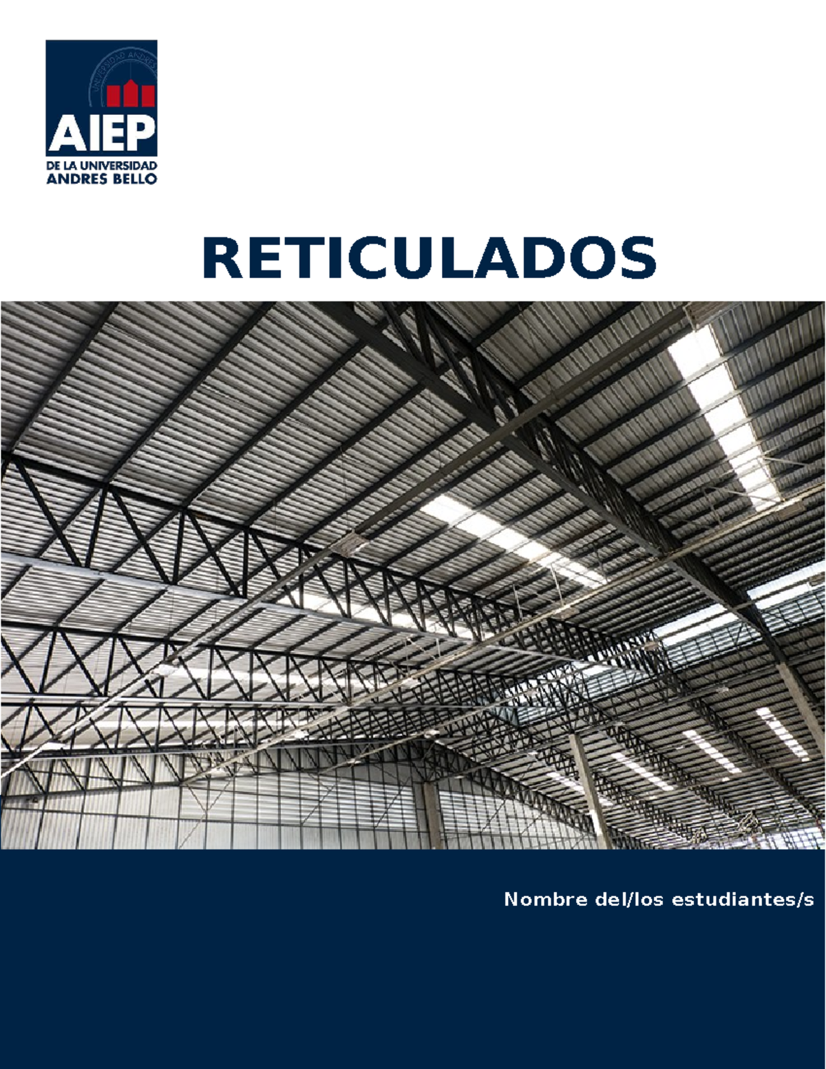 Informe sobre Estructuras Reticuladas en Ingeniería Civil - Studocu