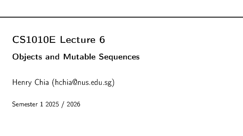 CS1010E Lecture 06: Objects & Mutable Sequences Overview - Studocu