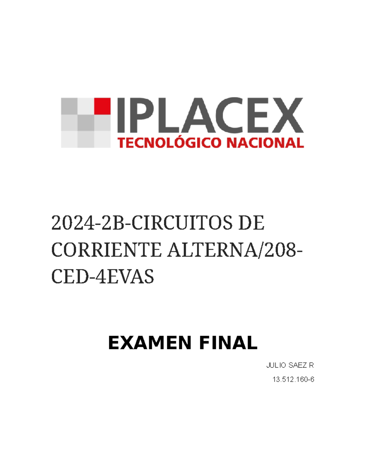 Examen Alternas - 2024-2B-CIRCUITOS DE CORRIENTE ALTERNA/208- CED-4EVAS ...