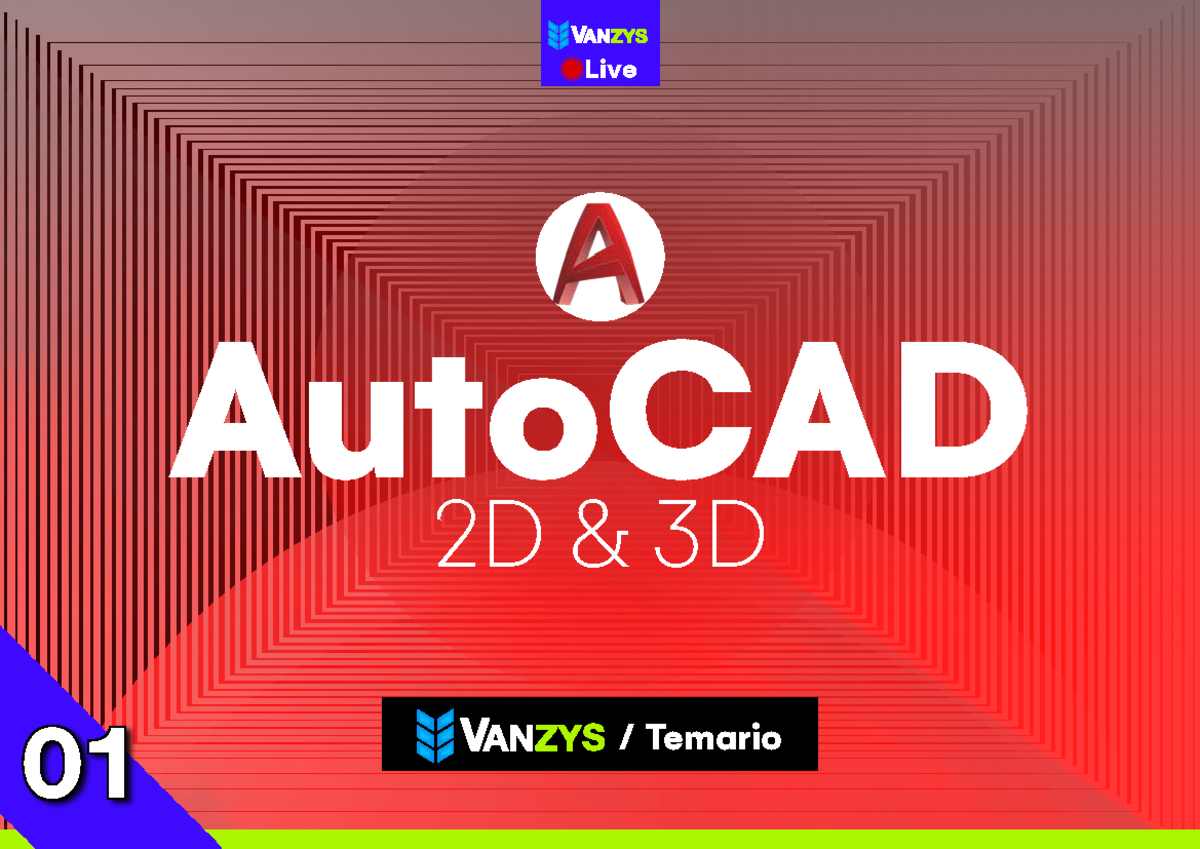 2. Auto CAD 2D-3D Básico - Avanzado - AutoCAD 2D & 3D / Temario ####### Live 01 Objetivos del ...