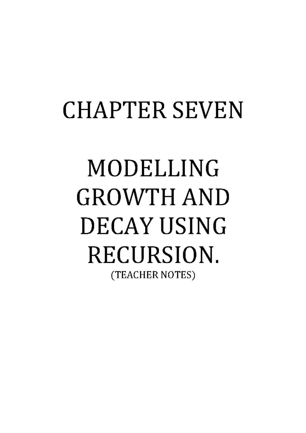 Chapter 7: Modelling Growth & Decay with Recursion (Teacher Notes ...