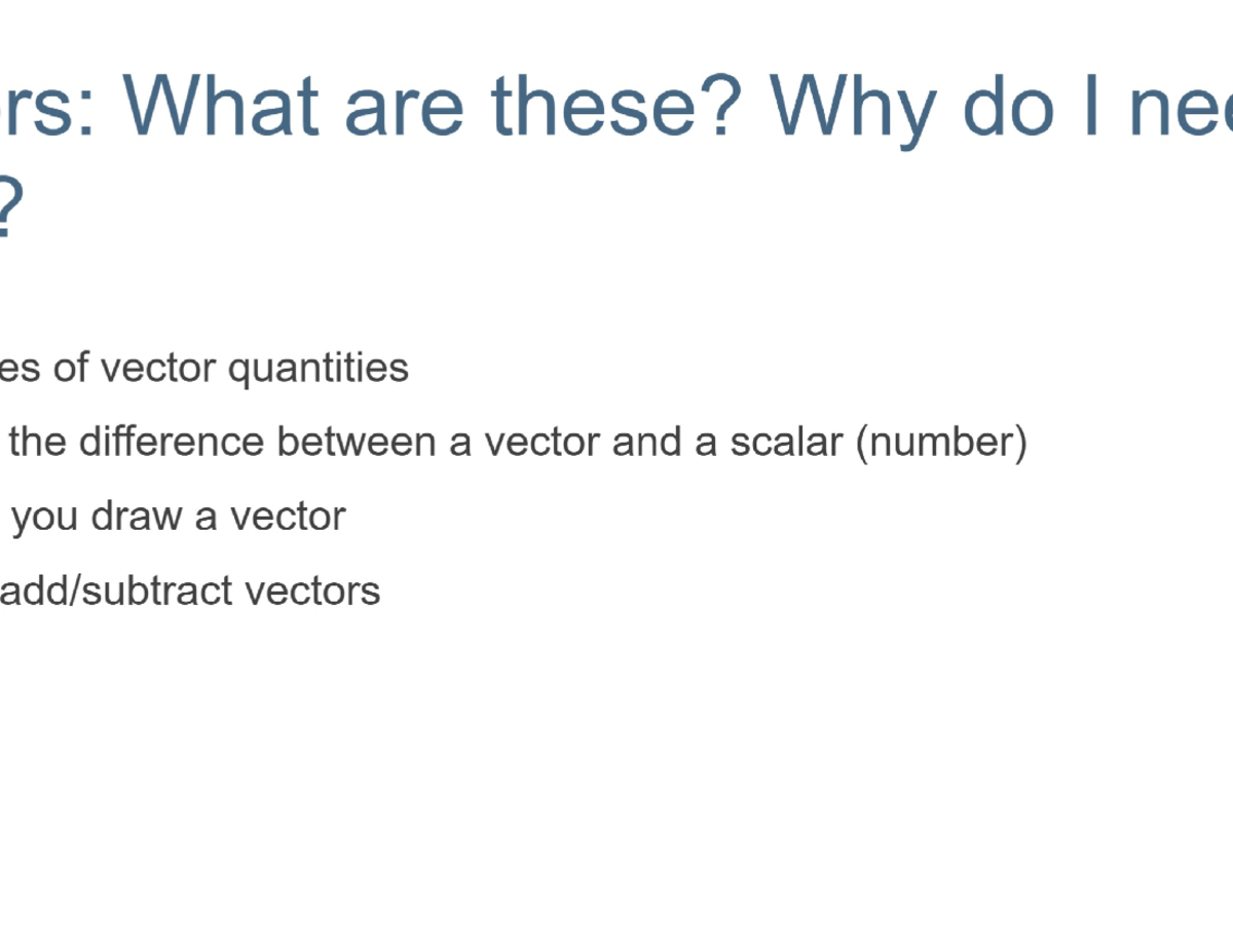 Vector Quantaties - PHYS 1151 - What are these? Why do I ne of vector ...