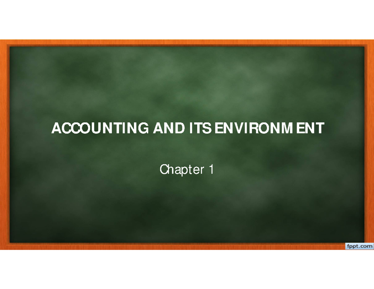 Chapter 1- Accounting and Its environment - ACCOUNTING AND ITS ENVIRONM ...