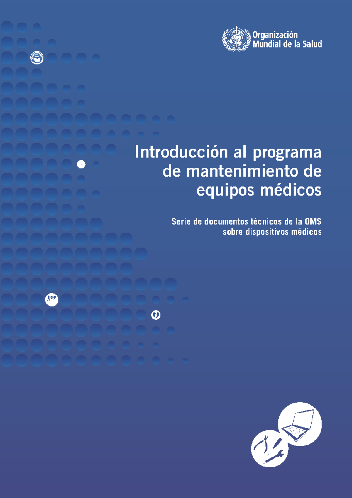 Introducción al Programa de Mantenimiento de Equipos Médicos - OMS ...