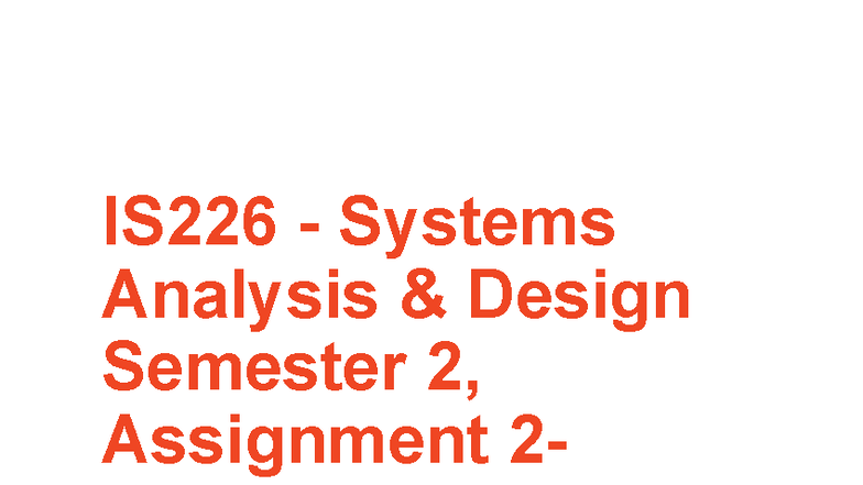 IS226 Systems Analysis Design: PHECS Project Assignment 2 Report - Studocu