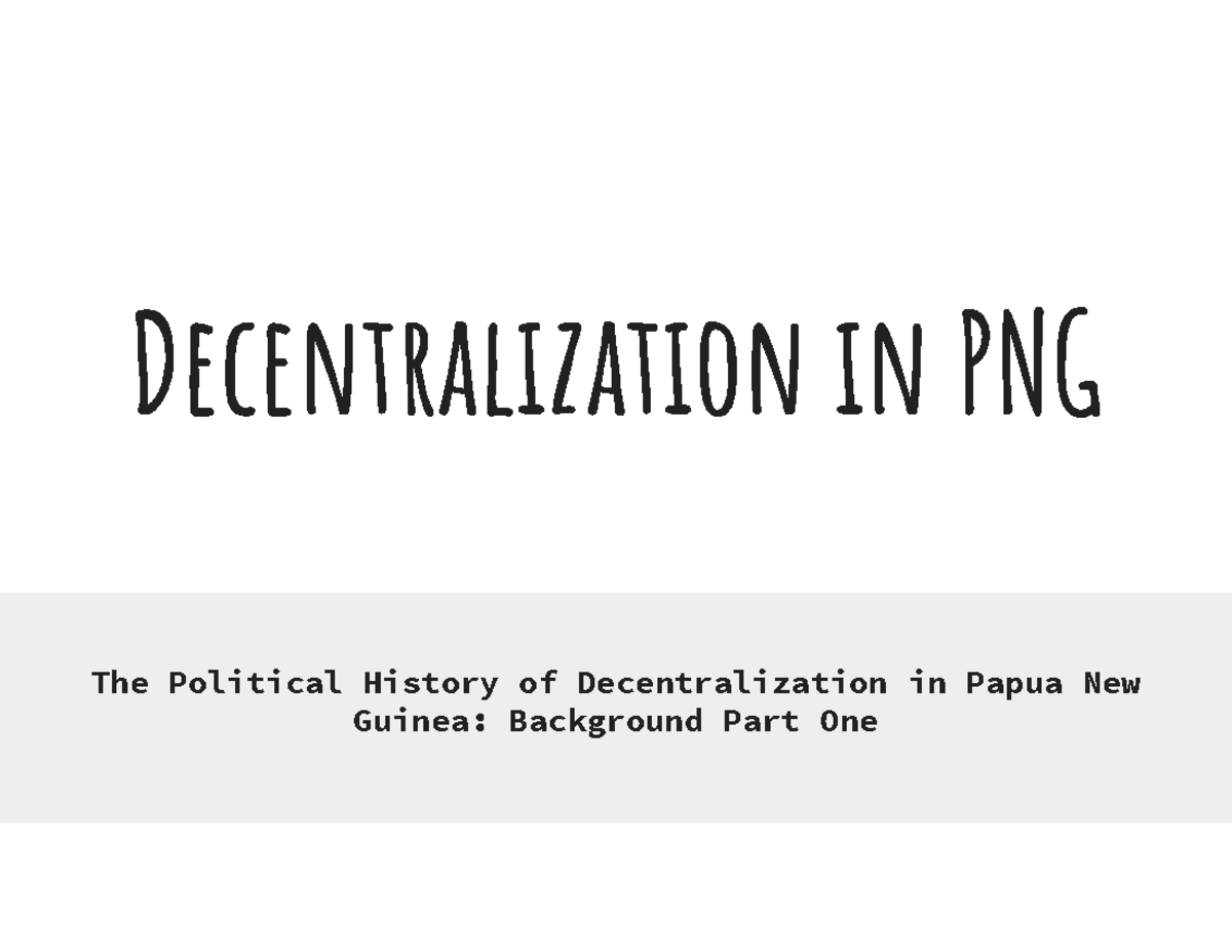 Decentralization in Papua New Guinea: Historical Context & Political ...