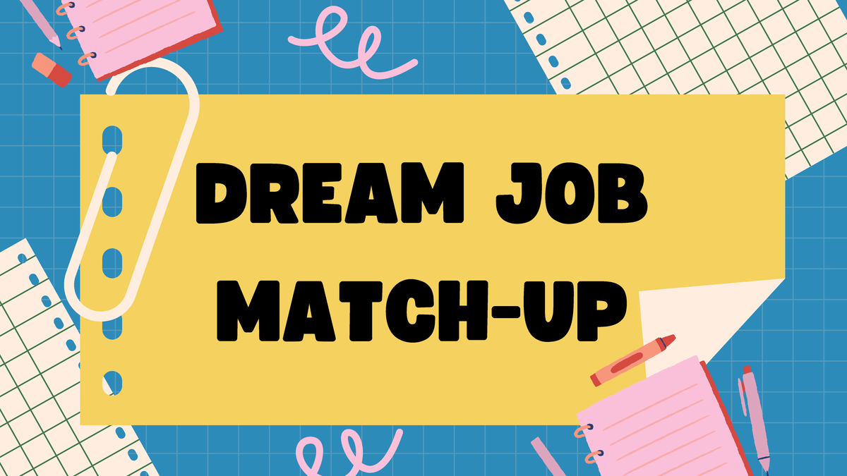 Lesson-3 - PPT - DREAM JOB MATCH-UP HAVE YOU EVER DREAMED OF WORKING IN ...