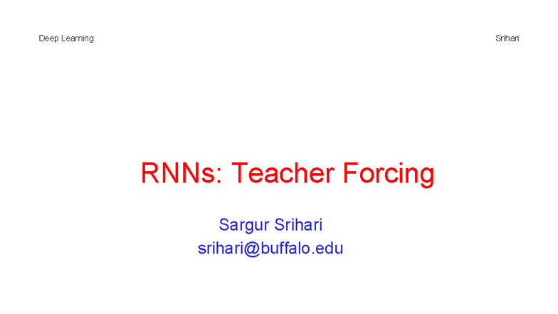 Deep Learning (CS101) Lecture: Teacher Forcing in RNNs - Studocu