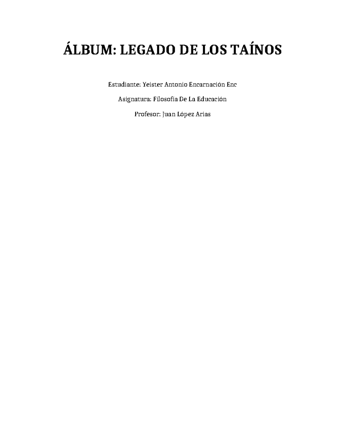 ÁLBUM: LEGADO DE LOS TAÍNOS - Filosofía De La Educación Final - Studocu