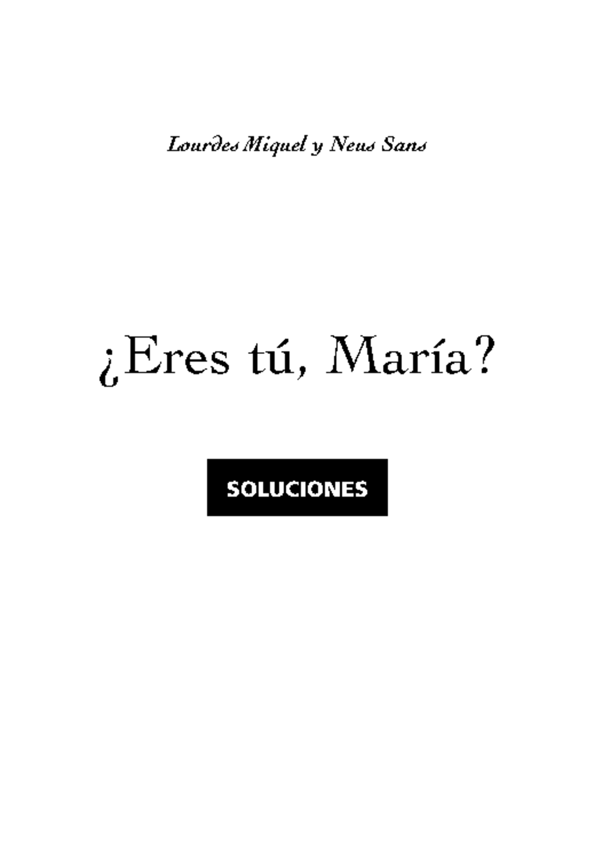 Nov ele sll eres tu maria key - Lourdes Miquel y Neus Sans ¿Eres tú ...