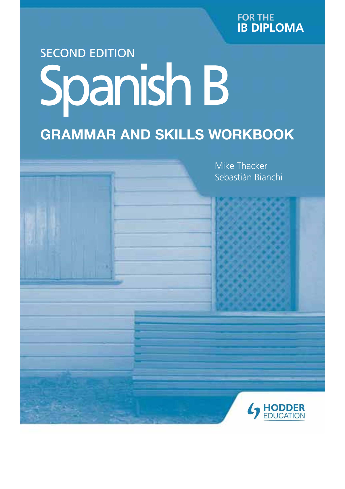 Spanish B for the IB Diploma: Grammar and Skills Workbook - Studocu