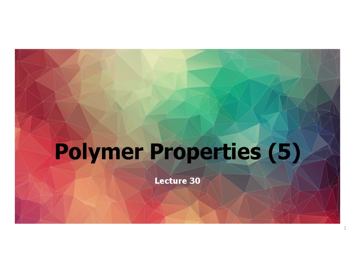 Advanced Polymers: Concepts, Classifications, and Processing Techniques - Polymer Properties (5 ...