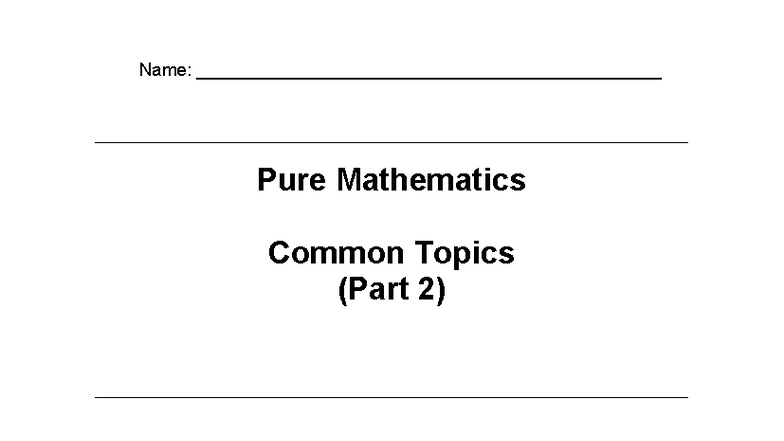 Pure Mathematics Common Topics (Part 2) - Exam Review Notes - Studocu