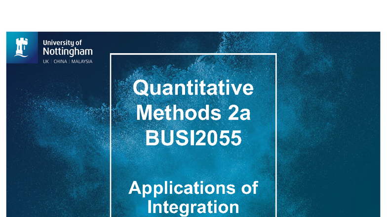 QM2a BUSI2055 Applications of Integration: Indefinite & Definite ...