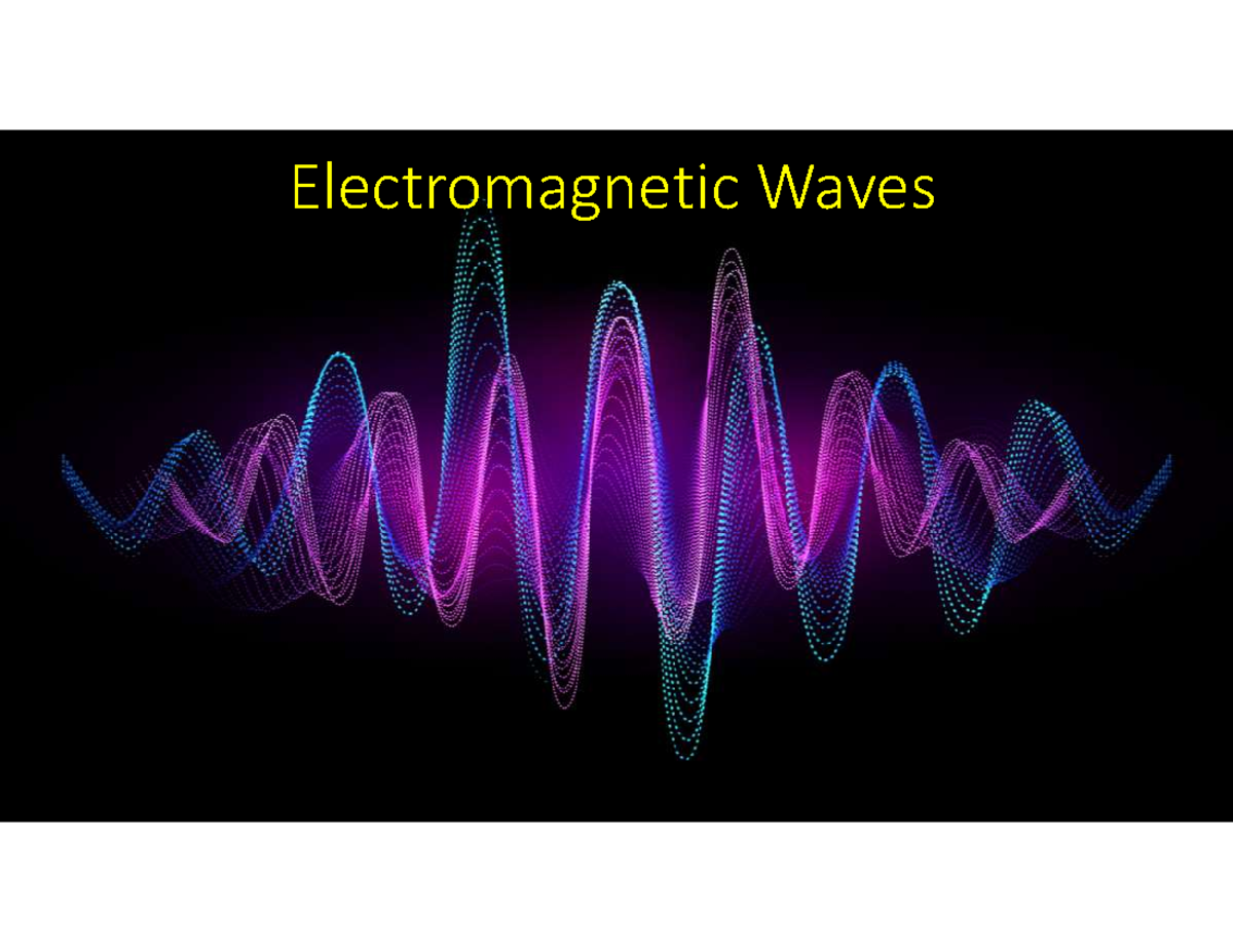 Electromagnetic Waves Notes - Module 2 (EM Physics) - Studocu