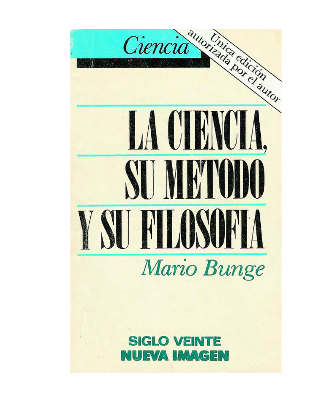 Mario Bunge: La Ciencia, Su Método y Filosofía - Análisis Crítico - Studocu
