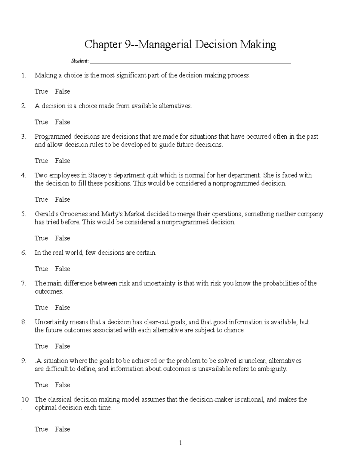 Decision making - True False 1 Chapter 9-Managerial Decision Making Student: Making a choice is ...