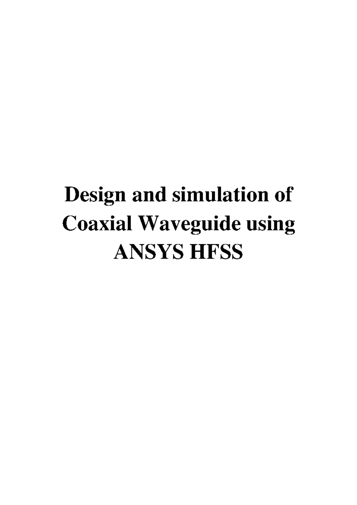 Design & Simulation of Coaxial Waveguide in ANSYS HFSS (50 Ω) - Studocu