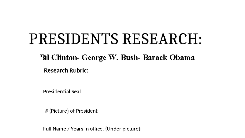Presidents Research 4 - N/A - PRESIDENTS RESEARCH: Bil Clinton- George ...