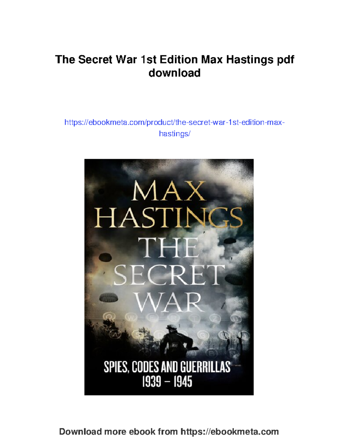 The Secret War: Spies, Codes, and Guerrillas 1939-1945 by Max Hastings ...
