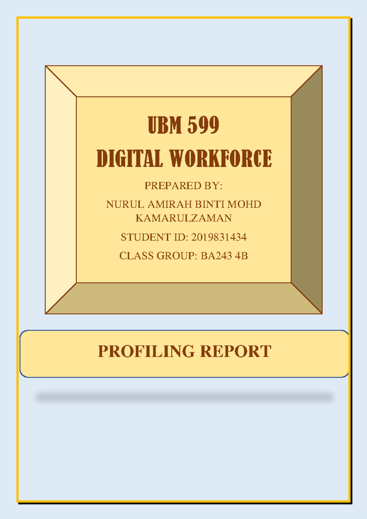 UBM599 Digital Workforce Profiling Report by Nurul Amirah - Studocu