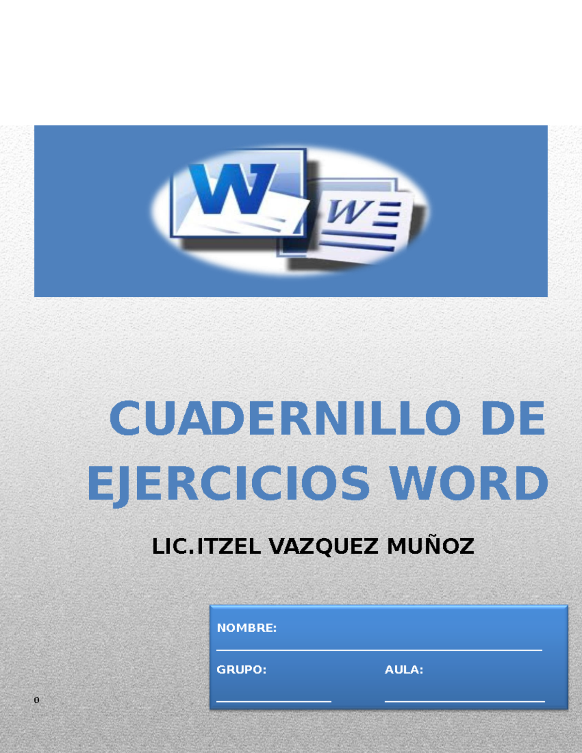 Cuadernillo Jenny - aaaaaaa - CUADERNILLO DE EJERCICIOS WORD LIC. ITZEL VAZQUEZ MUÑOZ NOMBRE ...