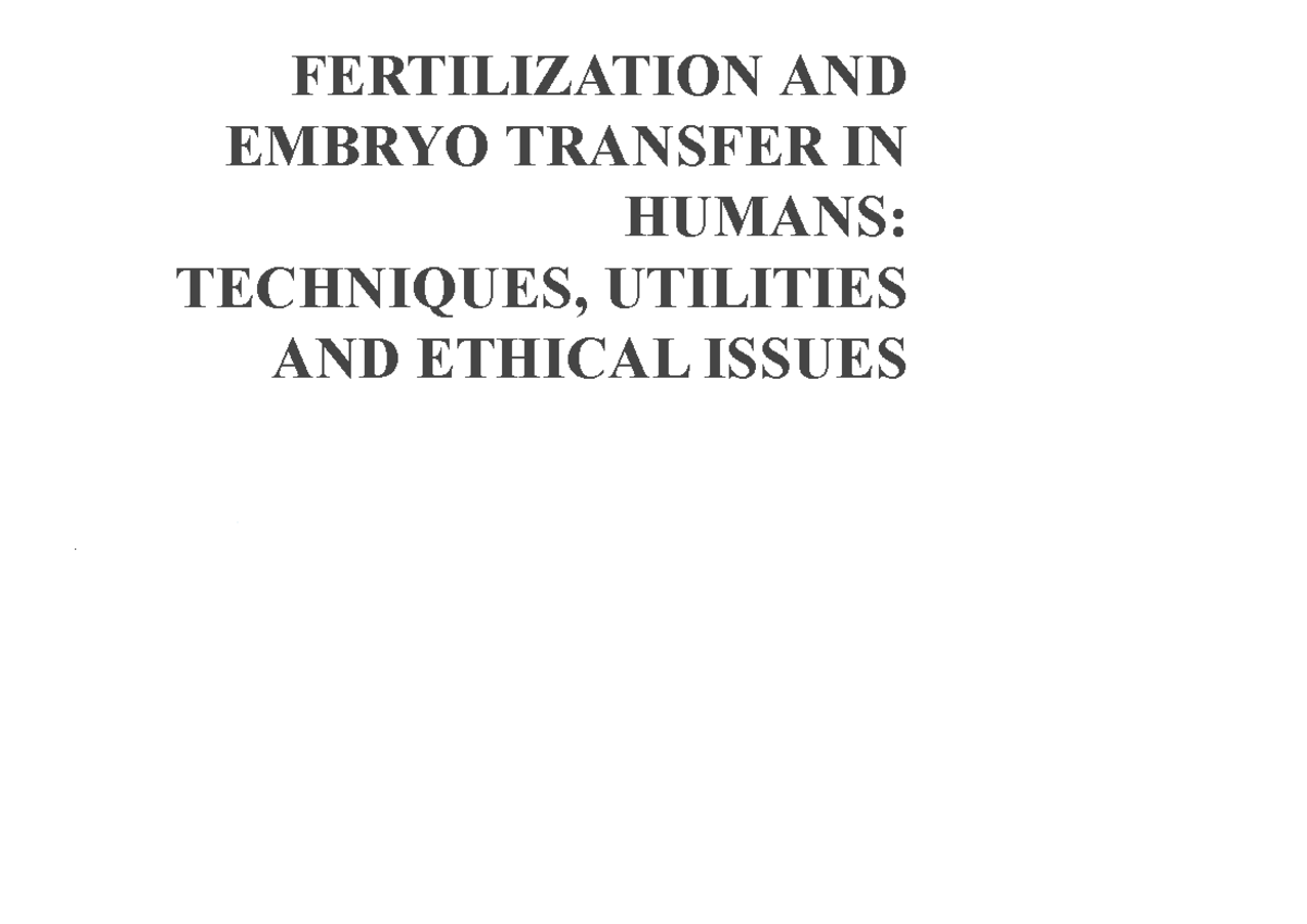 IVF Techniques and Ethical Issues: Fertilization & Embryo Transfer ...
