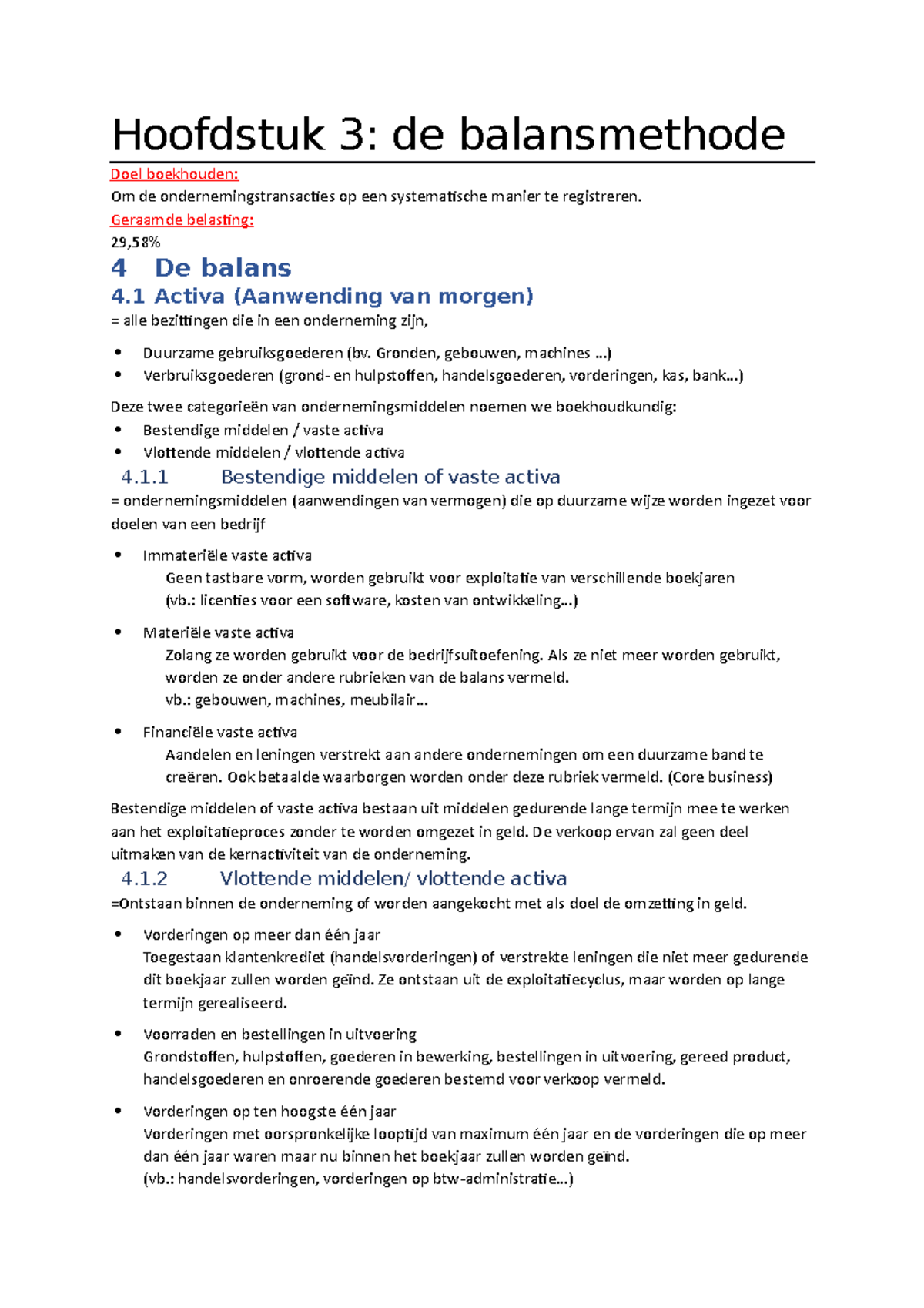 Boekhouden - Hoofdstuk 3: de balansmethode Doel boekhouden: Om de ...