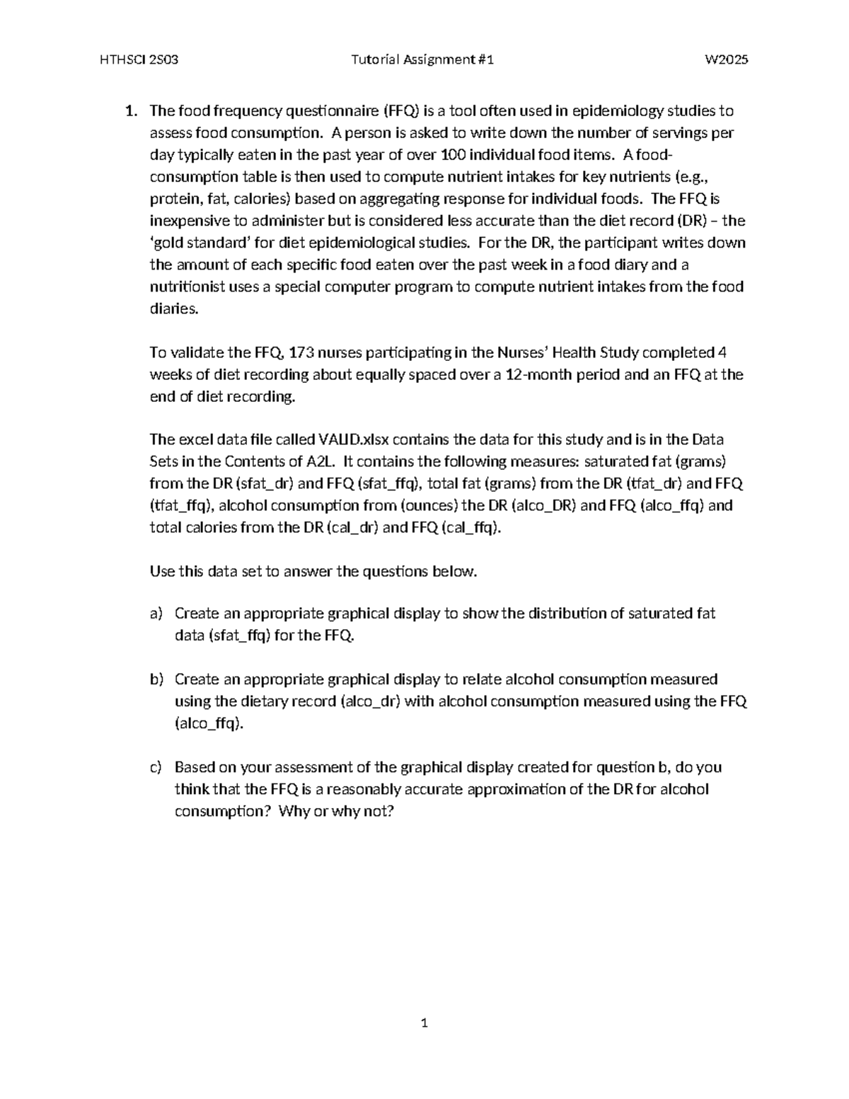 Tutorial Assignment 1 - The food frequency questionnaire (FFQ) is a ...