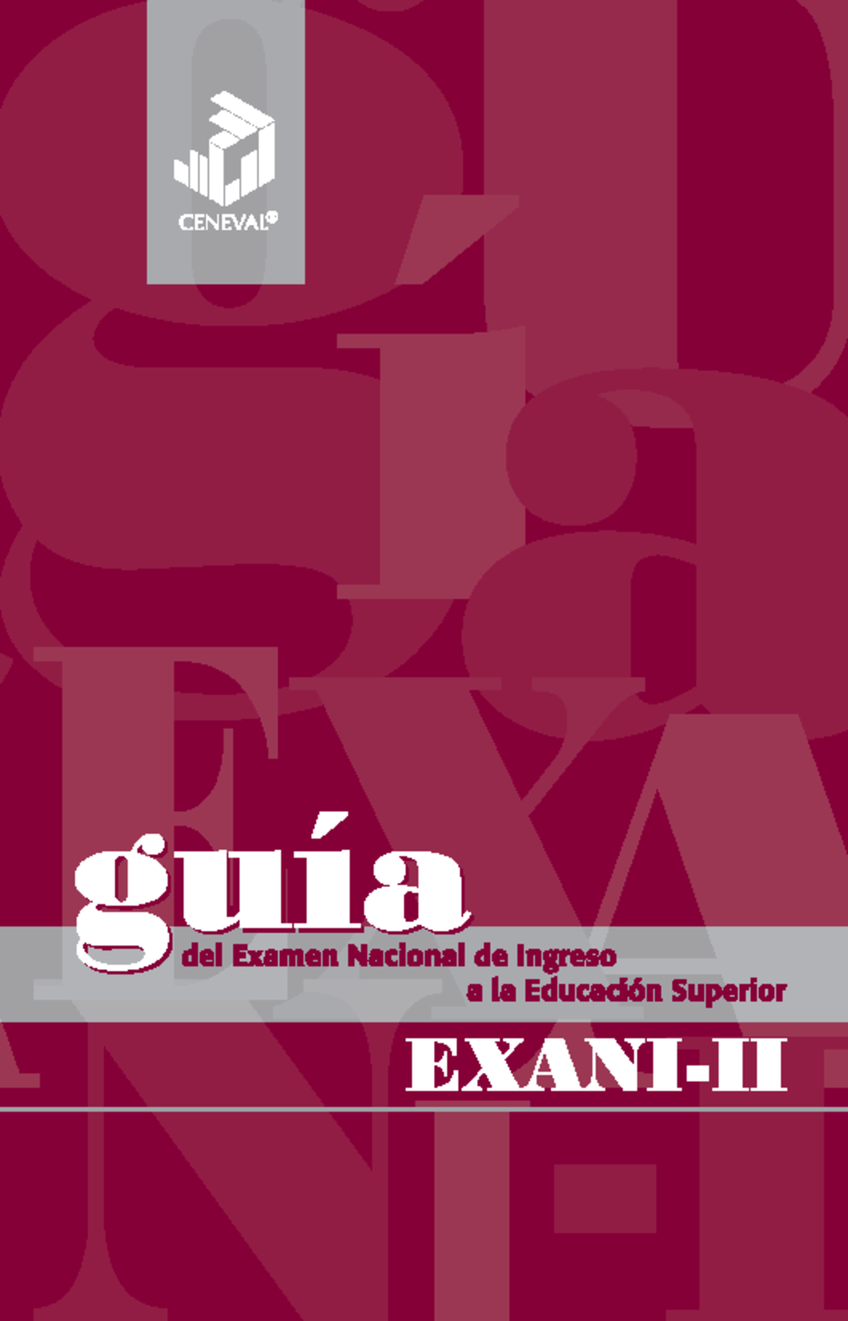 Guia Exani 2 - Guía del Examen Nacional de Ingreso a la Educación ...