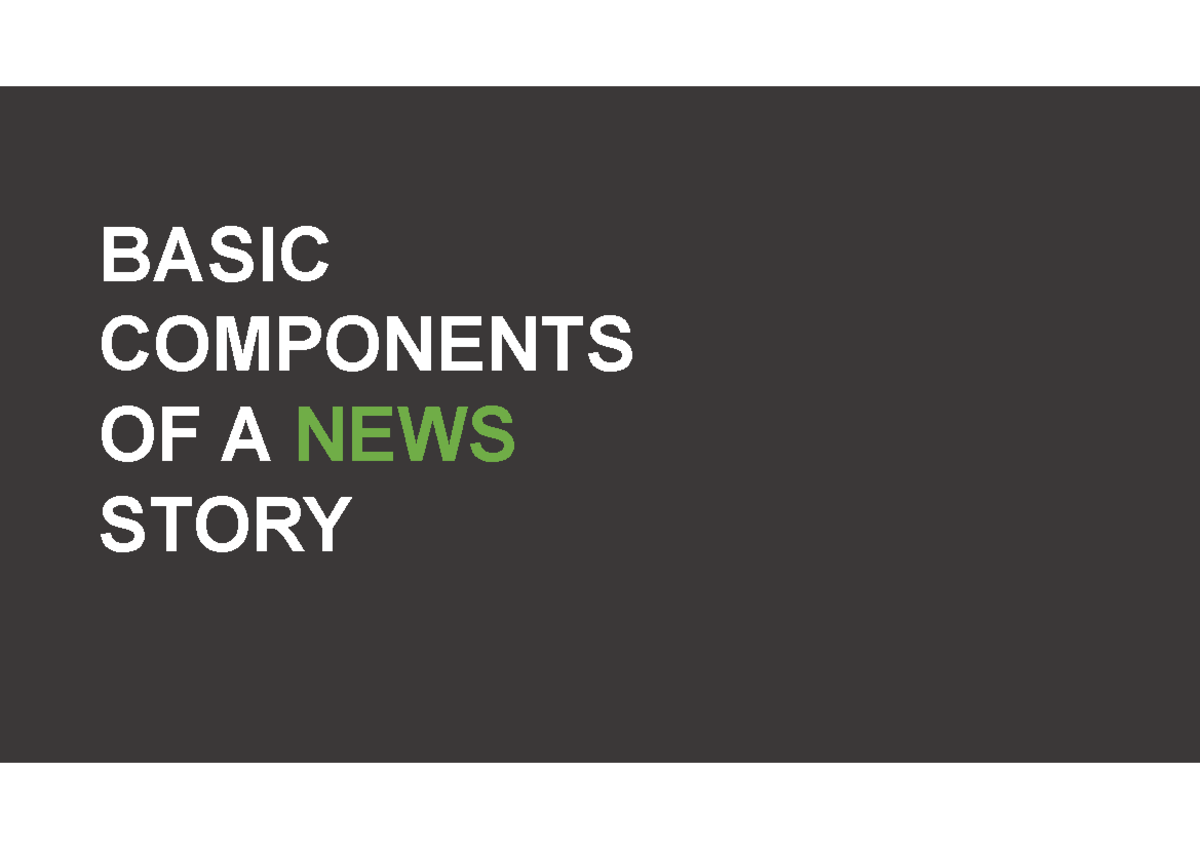 Components of a News Story: Key Elements Explained - Studocu