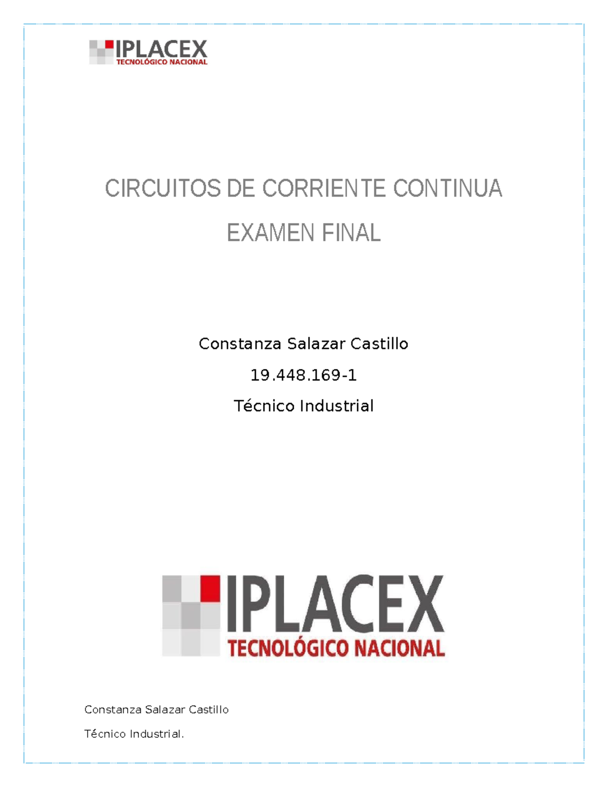 Examen final corriente continua - CIRCUITOS DE CORRIENTE CONTINUA EXAMEN FINAL Constanza Salazar ...