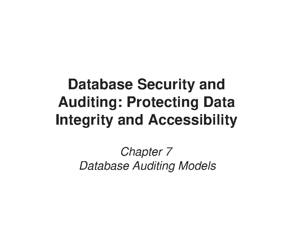 Database Security & Auditing (CS101): Chapter 7 - Auditing Models - Studocu