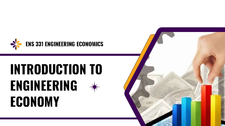 ENS 331 Engineering Economics: Introduction to Economic Principles ...